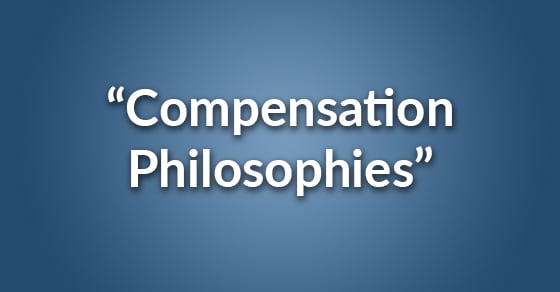 Creating a “Compensation Philosophy”