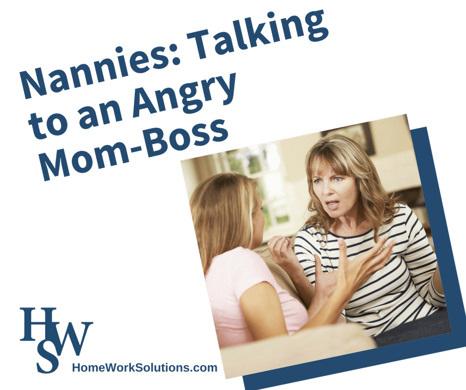 Nannies, Effective Ways To Talk To An Angry Mom Boss