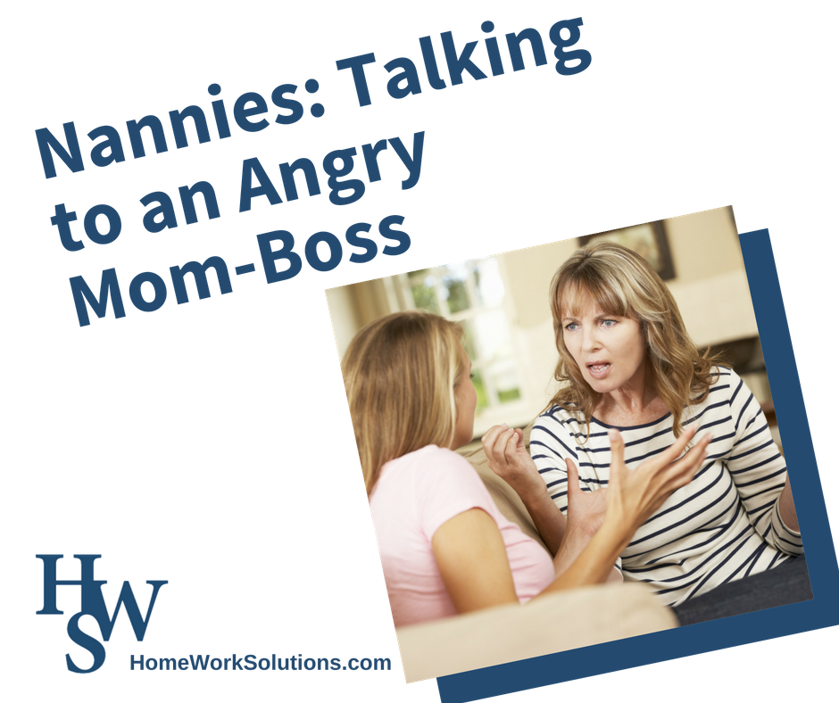 Nannies, Effective Ways To Talk To An Angry Mom Boss
