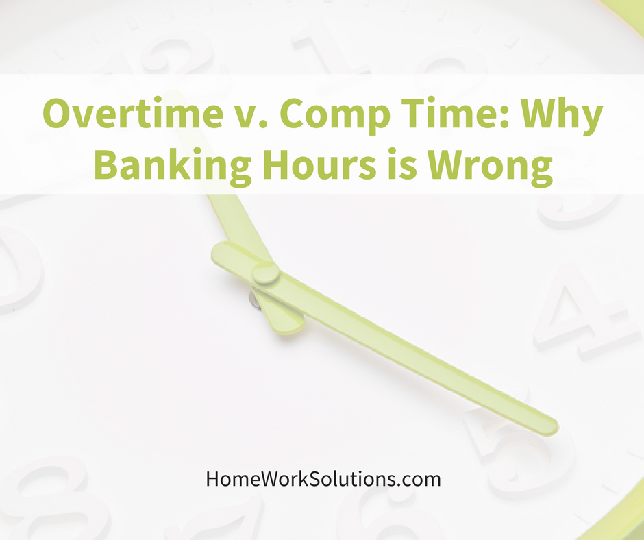 Overtime v. Comp Time: Why Banking Hours is Wrong for your Household ...